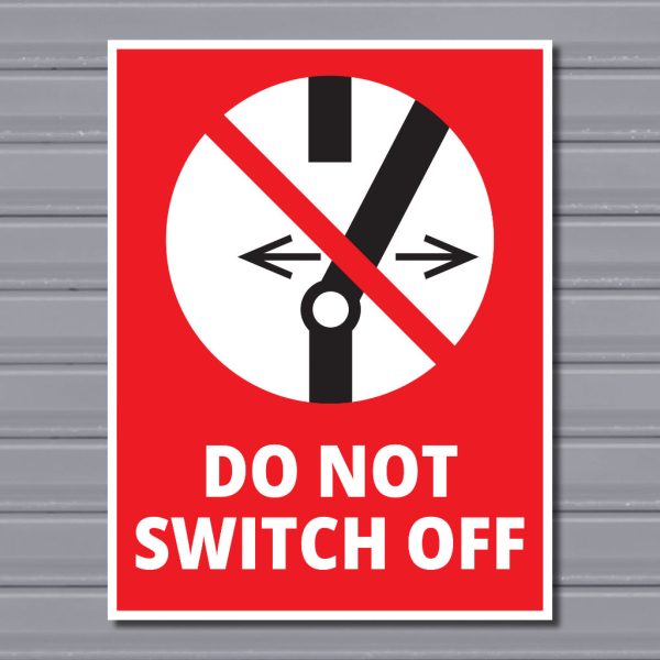 Do Not Switch Off – Prohibition Safety Sign - Gozo Graphics | Canvas ...